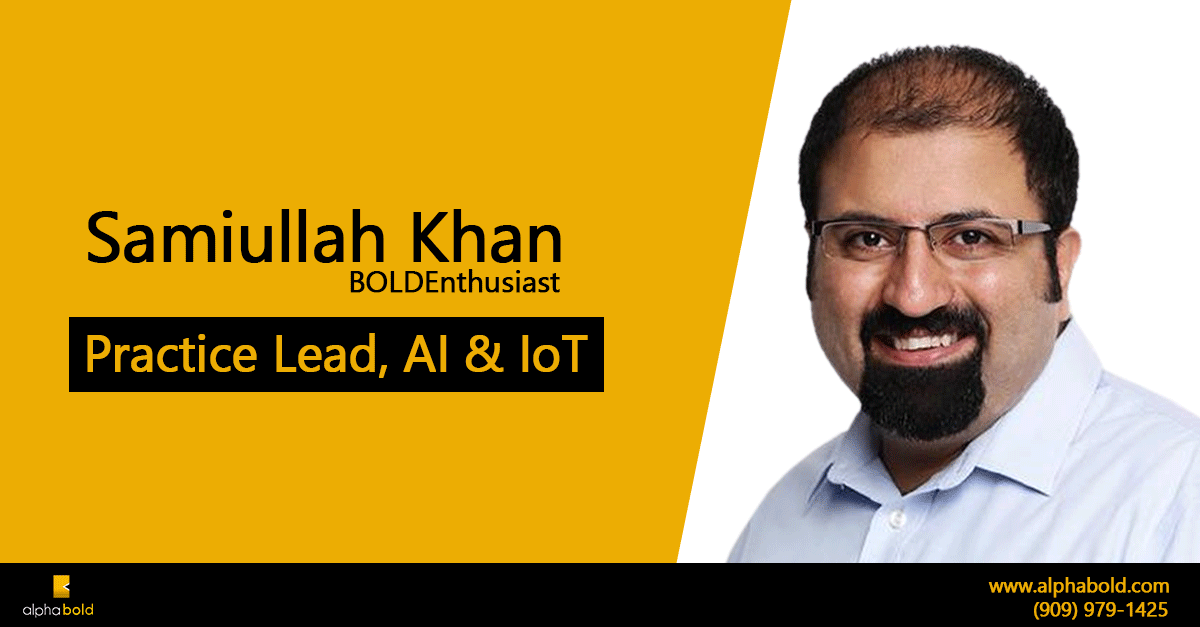 AlphaBOLD Welcomes Samiullah Khan as Practice Lead, AI & IoT