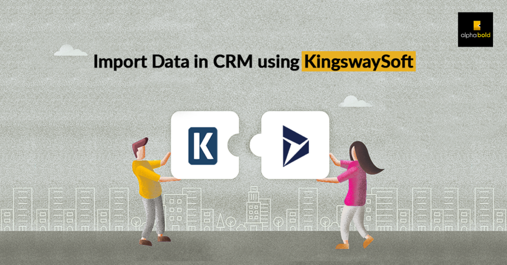 Import Data in CRM using KingswaySoft - Top Microsoft Dynamics and ...