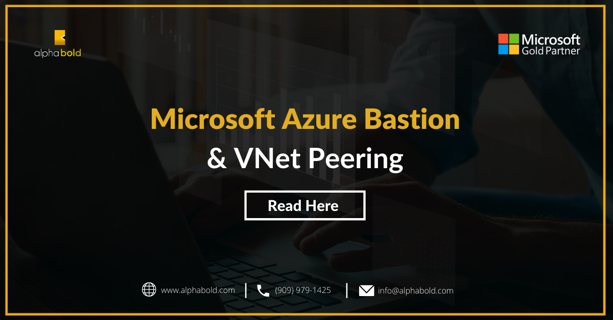 Microsoft Azure Bastion and VNet Peering - A Guide