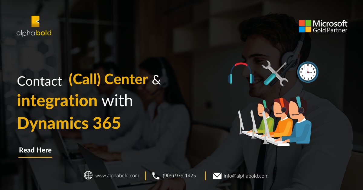 Contact (Call) Center and integration with Dynamics 365 Contact (Call) Center and integration with Dynamics 365