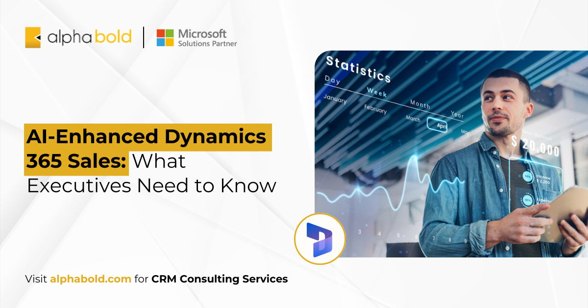 AI-Enhanced Dynamics 365 Sales: What Executives Need to Know